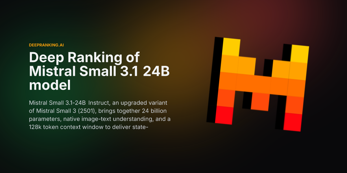 LLM Model: Mistral Small 3.1 24B by Mistral AI | Deepranking.ai